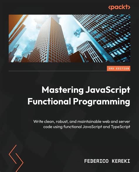 🔥 Скачать бесплатно Mastering Javascript Functional Programming Write Clean Robust And