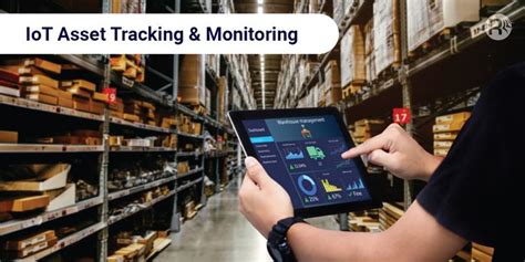 IoT Asset Tracking Benefits Technologies Use Cases Iot Warehouse