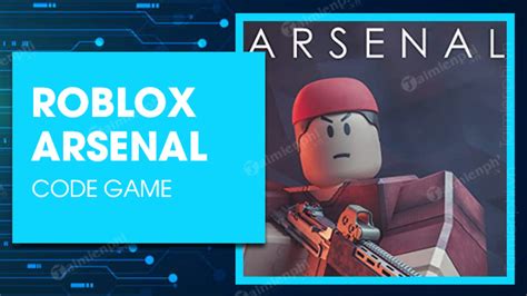 Danh Sách Mã Code Arsenal Trang Phục Và Voice Miễn Phí