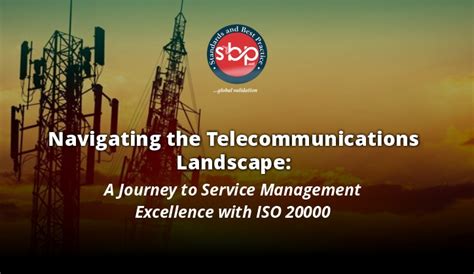 Navigating The Telecommunications Landscape A Journey To Service Management Excellence With Iso