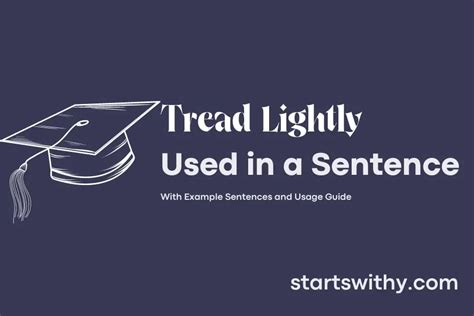 TREAD LIGHTLY In A Sentence Examples Ways To Use Tread Lightly