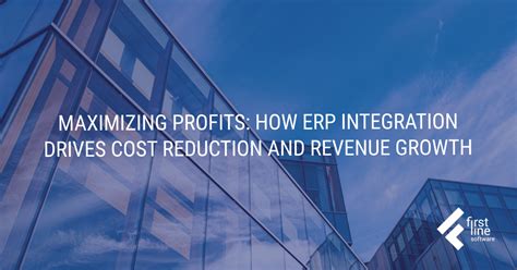 Erp Implementation Cut Costs Multiply Gains First Line Software