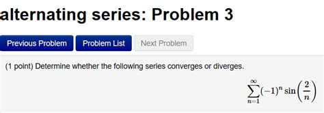 Solved Alternating Series Problem 1 Previous Problem