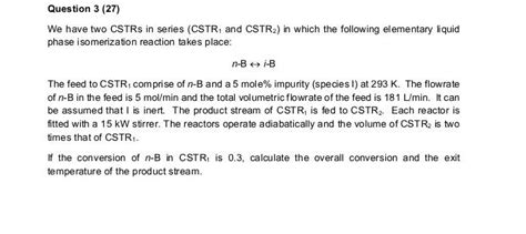 Solved Question We have two CSTRS in series CSTR₁ Chegg