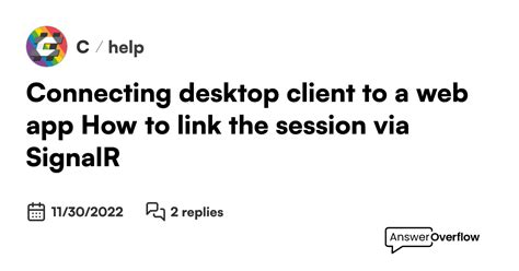 Connecting Desktop Client To A Web App How To Link The Session Via Signalr C
