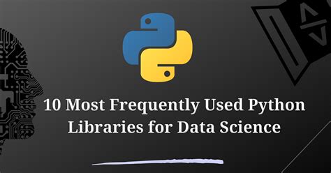10 Most Frequently Used Python Libraries For Data Science By Sarang S Babu The Modern