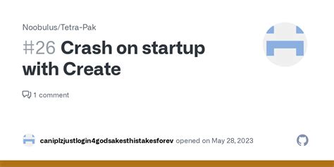 crash on startup with create · issue 26 · noobulus tetra pak · github