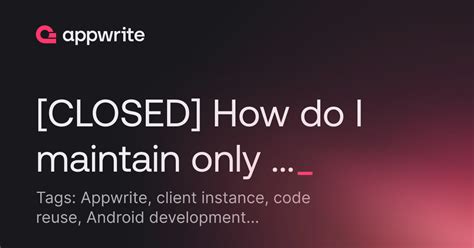 [closed] how do i maintain only one instance of the client and reuse it