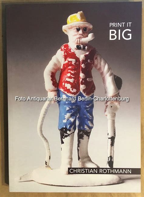 Christian Rothmann Print It Big Von Christian Rothmann 2016 Signed By Authors