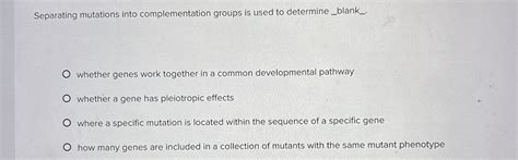 Solved Separating Mutations Into Complementation Groups Is