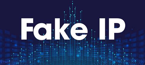 How To Fake Ip Effectively Using Vpn And Proxy Ultimate Guide In 2025