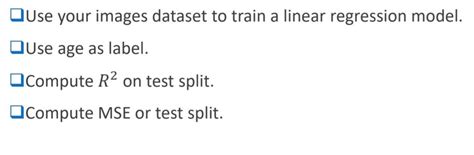 Solved Use Your Images Dataset To Train A Linear Regression Chegg