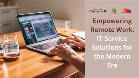 Empowering Remote Work It Service Solutions For The Modern Era