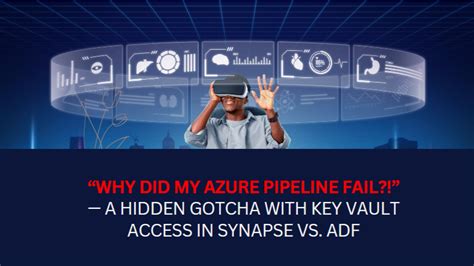 “why Did My Azure Pipeline Fail” A Hidden Gotcha With Key Vault