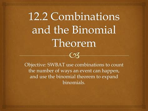 PPT - 12.2 Combinations and the Binomial Theorem PowerPoint ...