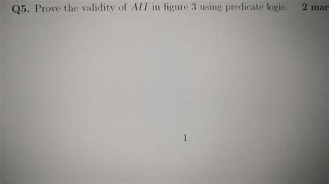 Q5 Prove The Validity Of A I I In Figure 3 StudyX