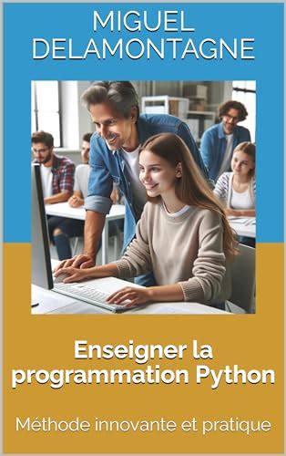 Enseigner La Programmation Python Méthode Innovante Et Pratique By