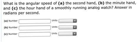 solved what is the angular speed of a the second hand b