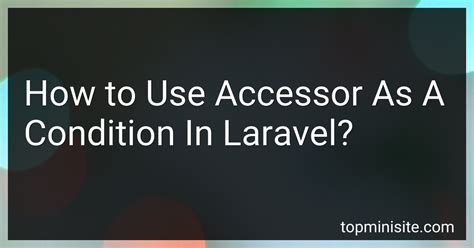 How To Use Accessor As A Condition In Laravel In 2024