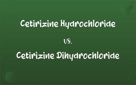 Cetirizine Hydrochloride Vs Cetirizine Dihydrochloride Know The Difference