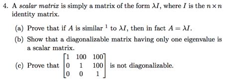 solved 4 a scalar matrix is simply a matrix of the form xi