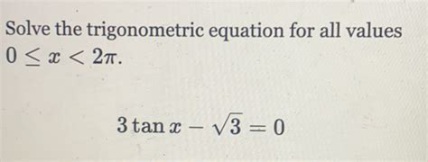 solved solve the trigonometric equation for all values 0≤ x