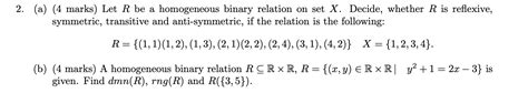 Solved 2 A 4 Marks Let R Be A Homogeneous Binary Chegg Com