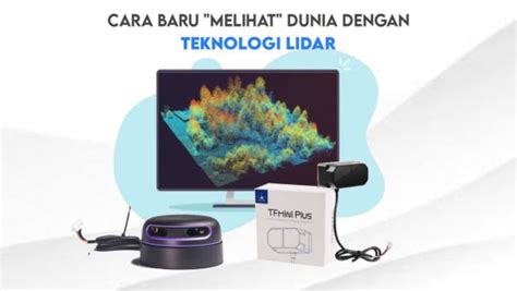 Cara Baru Melihat Dunia Dengan Teknologi Lidar