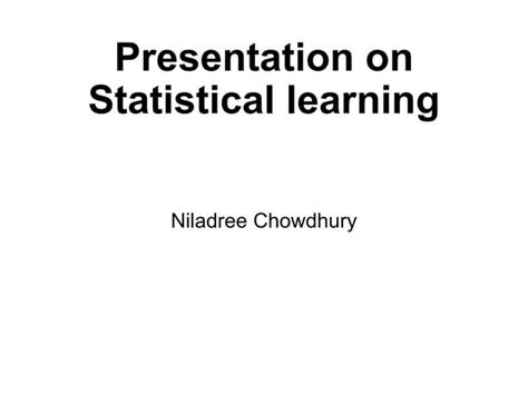 Introduction To Statistical Learning Some Basics Ppt