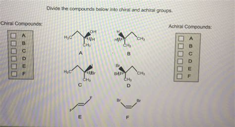 Solved Divide the compounds below into chiral and achiral | Chegg.com