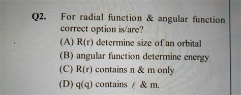 Q2 For Radial Function Angular Function Correct Option Is Are Filo