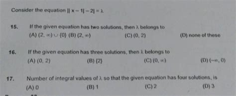 consider the equation x−1∣−2∣ λ 15 if the given equation has two solut
