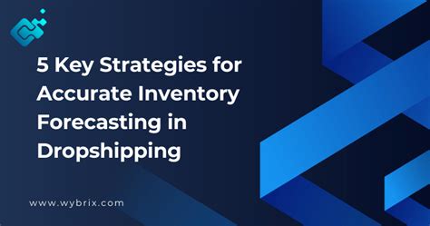 5 Key Strategies For Accurate Inventory Forecasting In Dropshipping