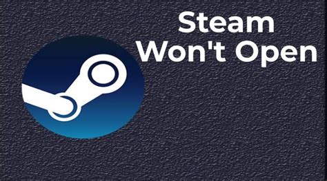 Steam Not Launching Fix It Fast Troubleshooting Tips