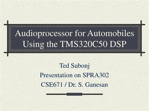 Ppt Audioprocessor For Automobiles Using The Tms320c50 Dsp Powerpoint Presentation Id 3104045