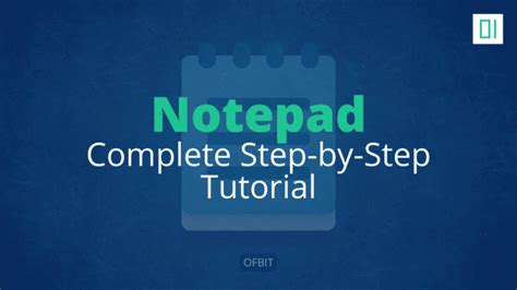 what is notepad complete step by step notepad tutorial ofbit