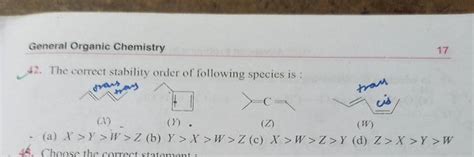General Organic Chemistry 17 42 The Correct Stability Order Of Following