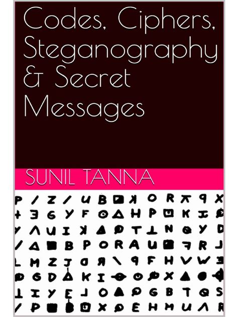 Codes Ciphers Steganography Secret Messages Tanna Sunil Tanna Sunil Tanna Sunil Pdf Codes Ciphers Steganography Secret Messages Tanna Sunil Tanna Sunil Tanna Sunil Pdf