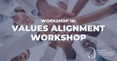 Workshop 10 Values Alignment Workshop Human Performance Technology By Dts