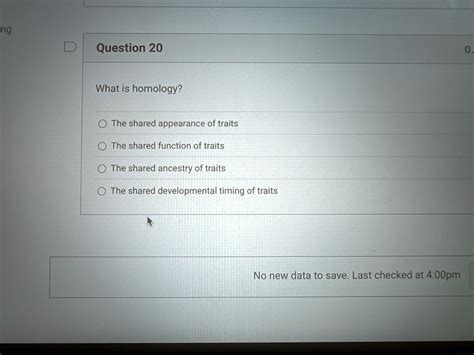 Question 20 What Is Homology The Shared Appearance Of Traits The Shared