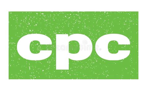 Cpc Text Written On Green Stamp Sign Stock Illustration Illustration Of Stamp Grungy 273212302