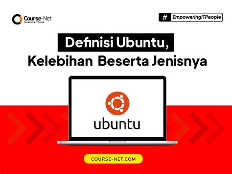 Ubuntu Adalah Definisi Ubuntu Server Kelebihan And Jenisnya