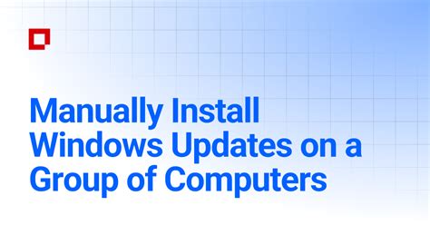 Manually Install Windows Updates On A Group Of Computers Faronics