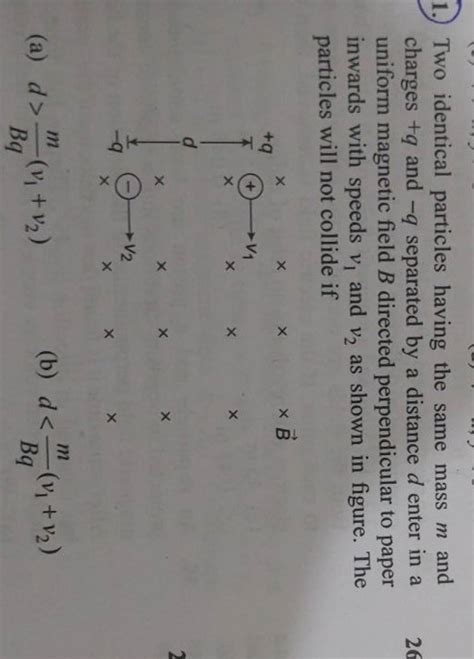1 Two Identical Particles Having The Same Mass M And Charges Q And −q S