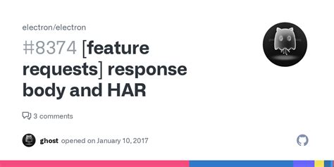 Feature Requests Response Body And Har · Issue 8374 · Electron