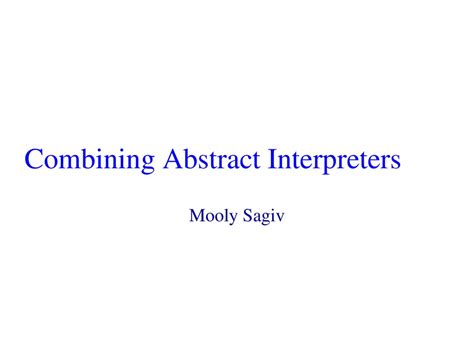 Combining Abstract Interpreters Ppt Download