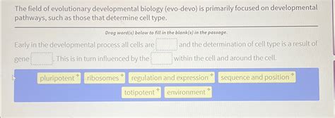 Solved The Field Of Evolutionary Developmental Biology