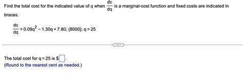 Solved Find The Total Cost For The Indicated Value Of Q When Chegg