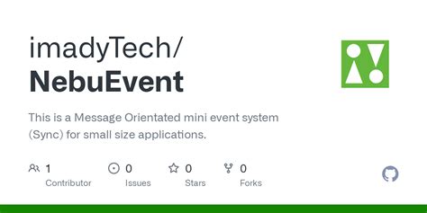 GitHub ImadyTech NebuEvent This Is A Message Orientated Mini Event System Sync For Small