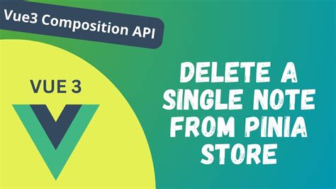 82 Delete Single Note From The Pinia Store In Vue Composition Api